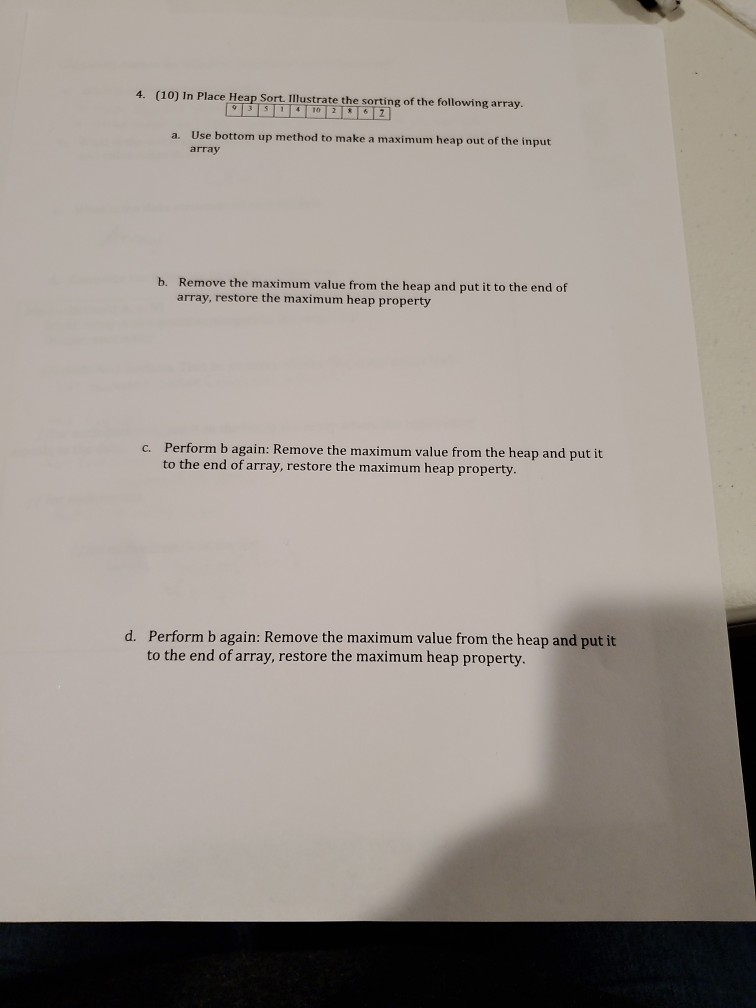 Solved 4. (10) In Place Heap Sort. Illustrate the sorting of | Chegg.com