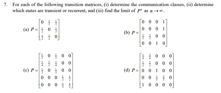 Solved 7. For each of the following transition matrices, (i) | Chegg.com