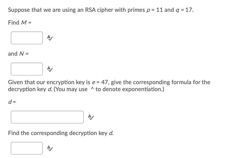 Solved Suppose that we are using an RSA cipher with primes p | Chegg.com