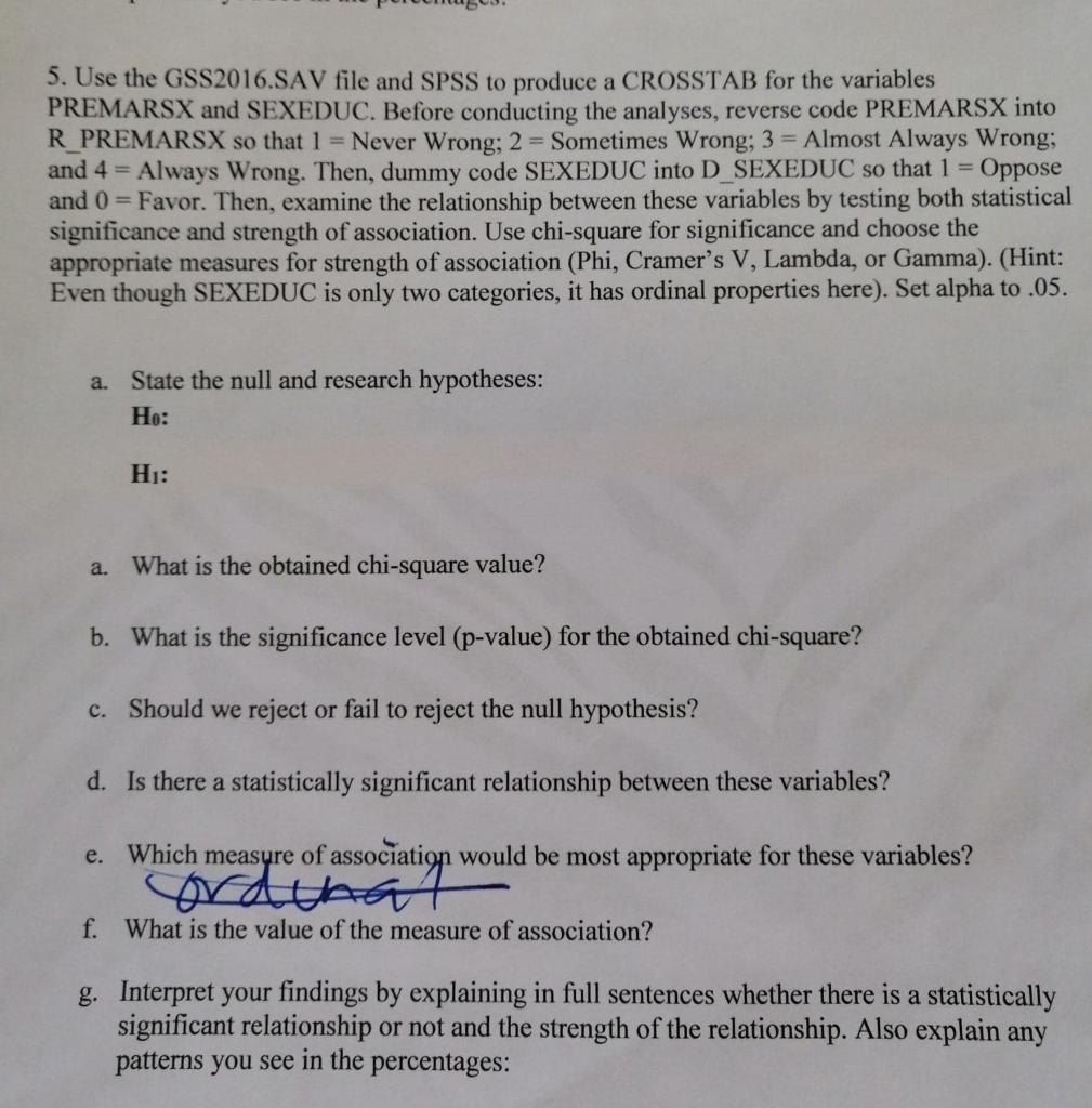 5. Use the GSS2016.SAV file and SPSS to produce a | Chegg.com
