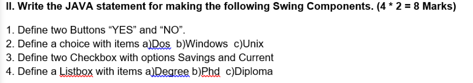 Solved II. Write the JAVA statement for making the following | Chegg.com