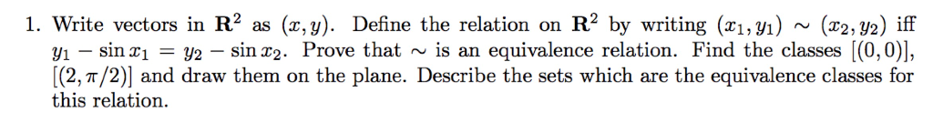 Solved 1. Write vectors in R2 as (z,y). Define the relation | Chegg.com