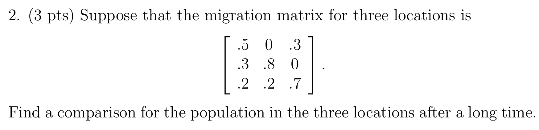 Solved 2. (3 pts) Suppose that the migration matrix for | Chegg.com