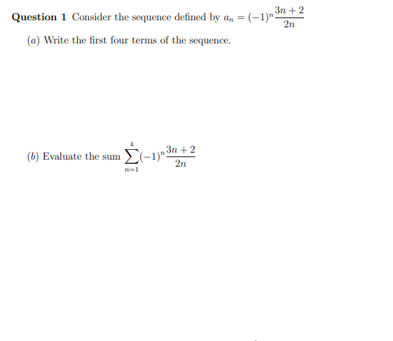 Solved 3n+2 Question 1 Consider the sequence defined by an = | Chegg.com