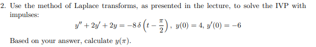 Solved 2. Use the method of Laplace transforms, as presented | Chegg.com
