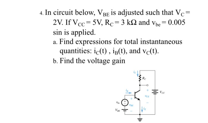 Solved 4. In circuit below, VBe is adjusted such that Vc- | Chegg.com
