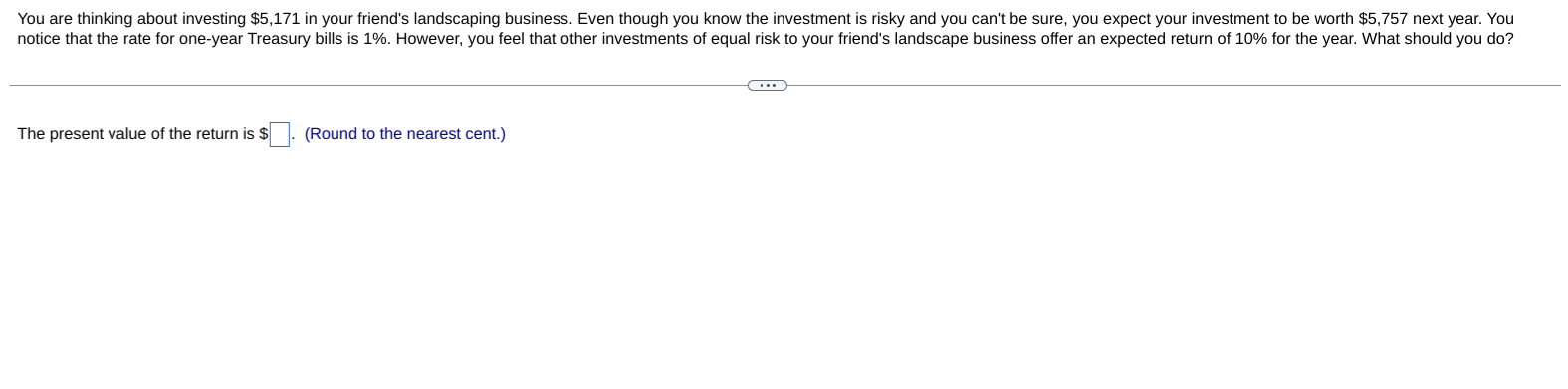 Solved The present value of the return is $ (Round to the | Chegg.com
