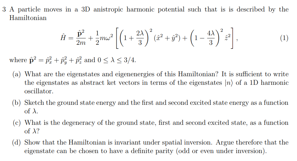 Solved 3 A particle moves in a 3D anistropic harmonic | Chegg.com