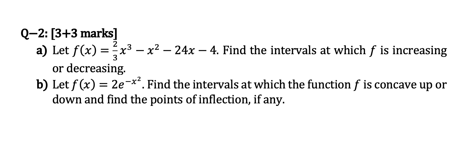 Solved Q-2: [3+3 marks] a) Let f(x)=32x3−x2−24x−4. Find the | Chegg.com