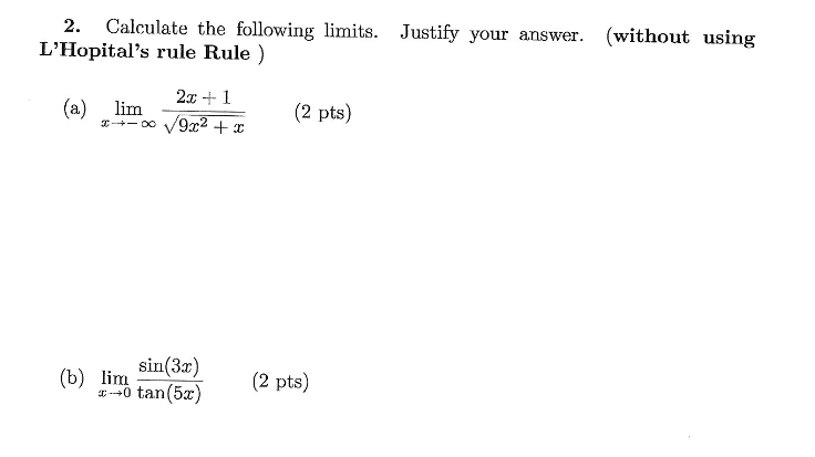 Solved 2. Calculate the following limits. Justify your | Chegg.com