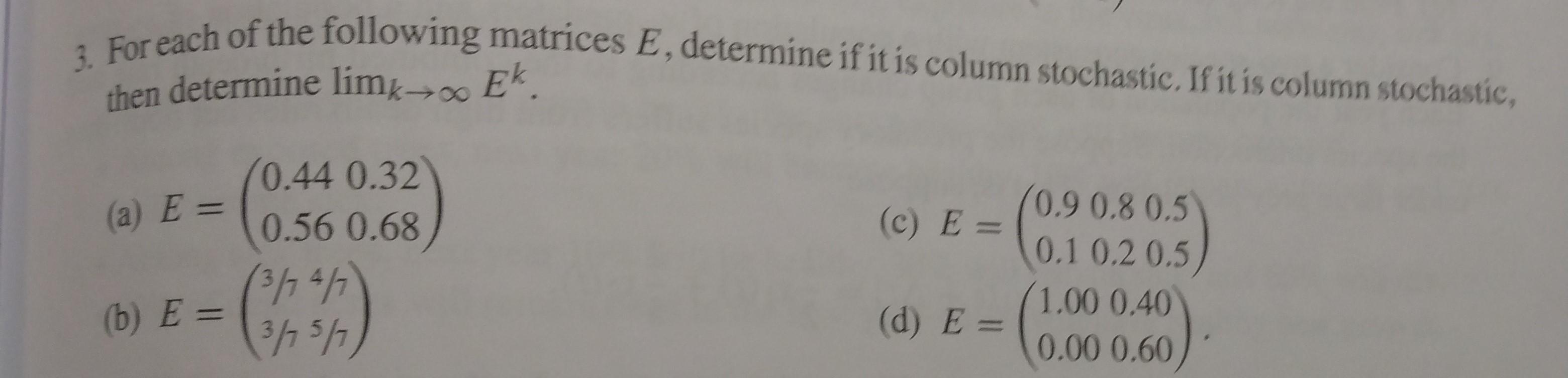 Solved 3. For each of the following matrices E, determine if | Chegg.com