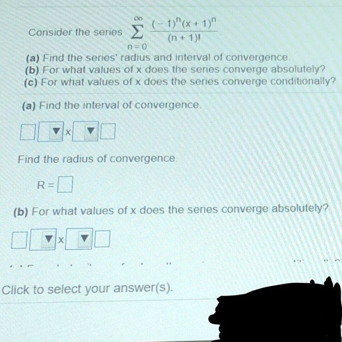 Solved Consider the series (a) Find the series' radius and | Chegg.com