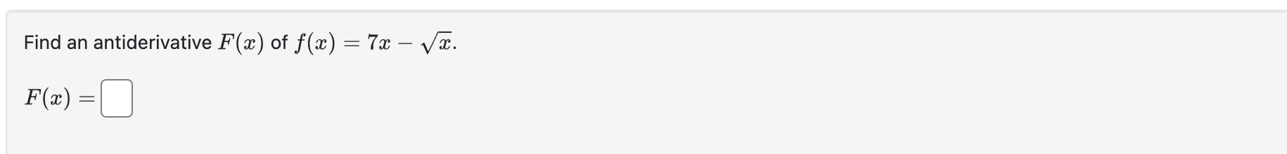 Solved Find an antiderivative F(x) ﻿of f(x)=7x-x2.F(x)= | Chegg.com