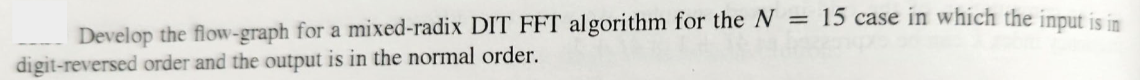 Develop the flow-graph for a mixed-radix DIT FFT | Chegg.com