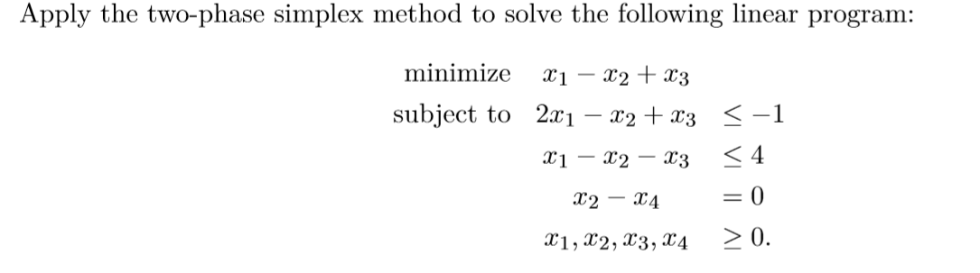 Solved Apply the two-phase simplex method to solve the | Chegg.com