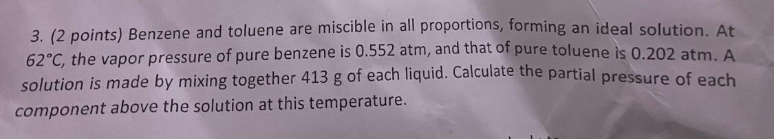 Solved 3. (2 points) Benzene and toluene are miscible in all | Chegg.com