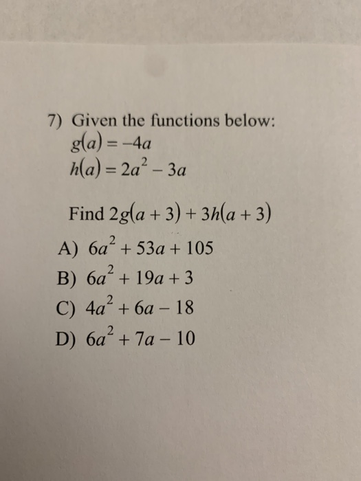 Solved 7) Given the functions below: gla) 4a hla) -2a-3a | Chegg.com