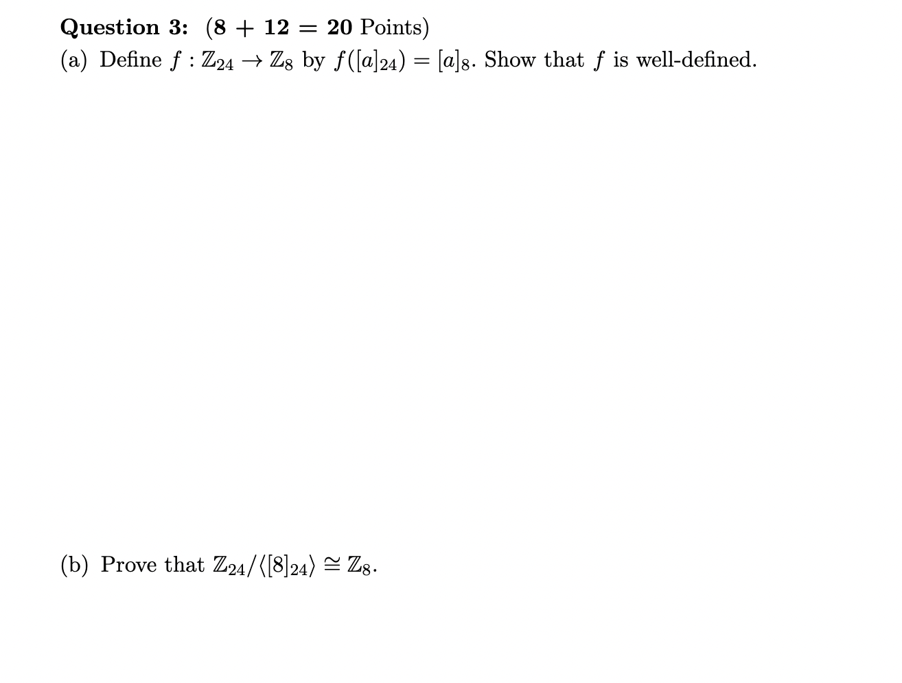 Solved Question 3: (8+12=20 Points ) (a) Define f:Z24→Z8 by | Chegg.com