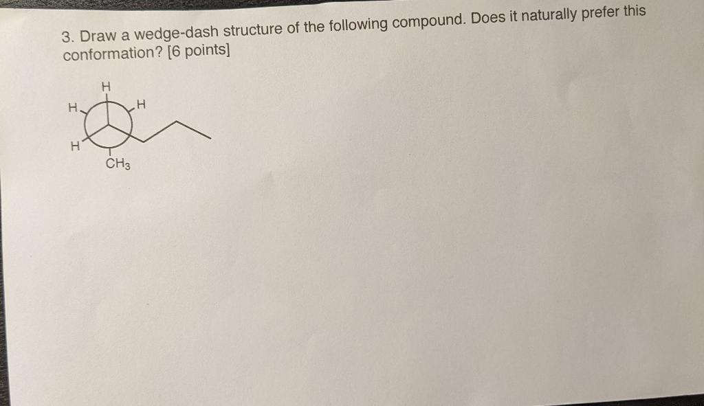 Solved 3. Draw a wedge-dash structure of the following | Chegg.com