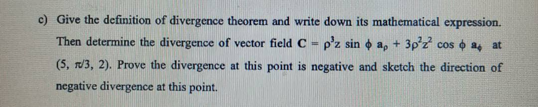Solved Give the definition of divergence theorem and write | Chegg.com