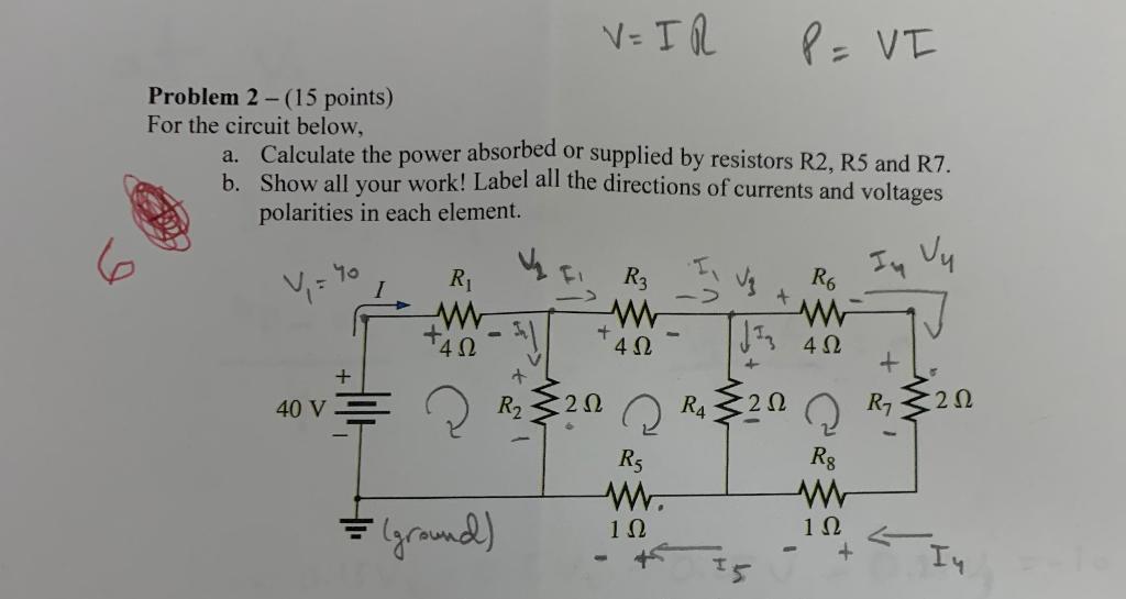 Solved V=IR P=VI Problem 2-(15 points) For the circuit | Chegg.com