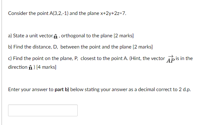 Solved Consider the point A(3,2,-1) and the plane x+2y+2z=7. | Chegg.com