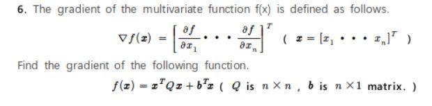 6. The gradient of the multivariate function f(x) is | Chegg.com