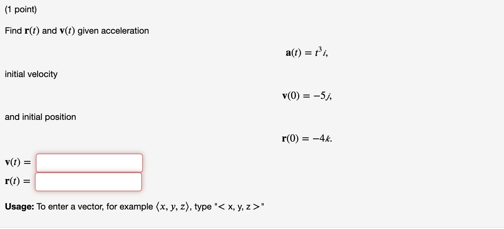 Solved Find r(t) and v(t) given acceleration a(t)=t3i | Chegg.com
