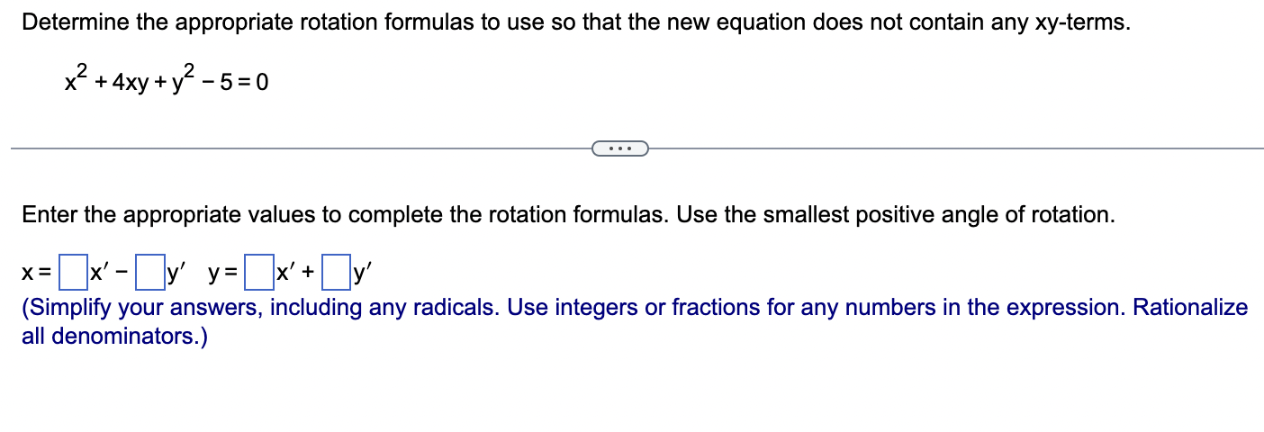Solved x2+4xy+y2−5=0 Enter the appropriate values to | Chegg.com