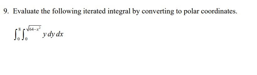 Solved 9. Evaluate the following iterated integral by | Chegg.com