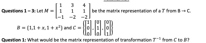 Solved Questions 1 - 3: Let M=⎣⎡11−131−241−2⎦⎤ be the matrix | Chegg.com