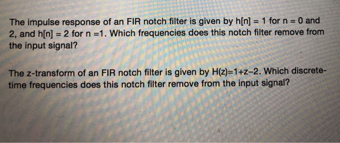 Solved The impulse response of an FIR notch filter is given | Chegg.com