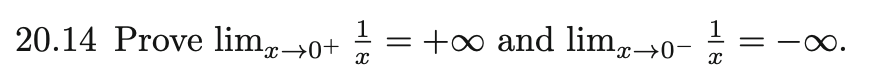 Solved 20.14 Prove limx→0+x1=+∞ and limx→0−x1=−∞. | Chegg.com