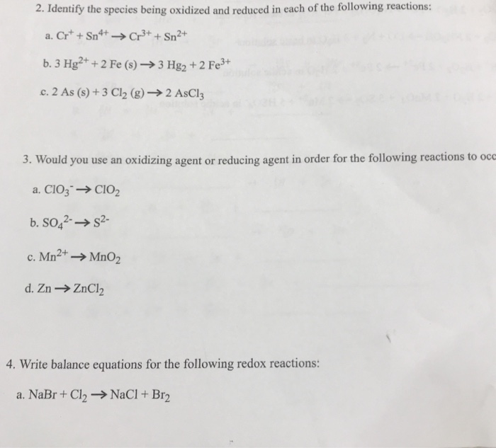 Solved 2. Identify the species being oxidized and reduced in | Chegg.com