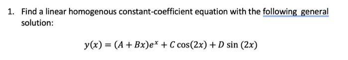 Solved 1. Find a linear homogenous constant-coefficient | Chegg.com