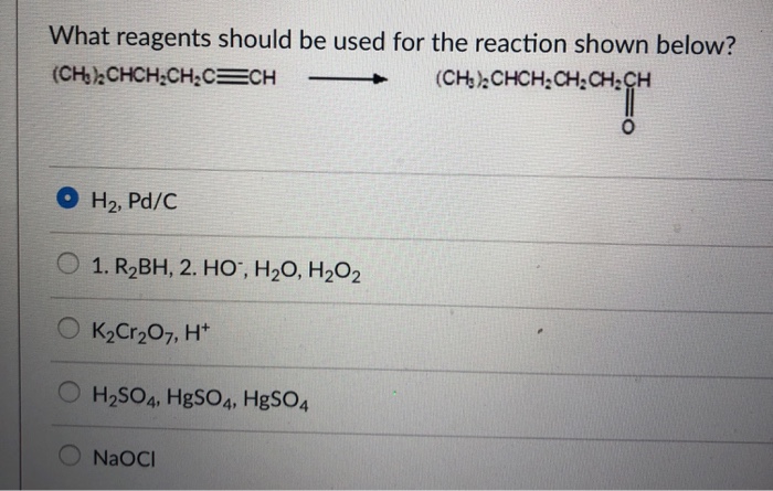 Solved What reagents should be used for the reaction shown | Chegg.com