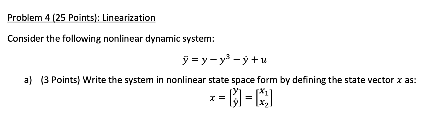Solved Problem 4 (25 Points): Linearization Consider the | Chegg.com