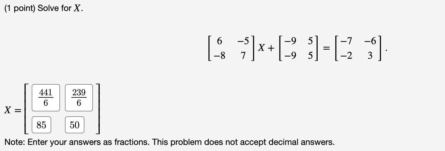 Solved (1 point) Solve for X. [6−8−57]X+[−9−955]=[−7−2−63] | Chegg.com