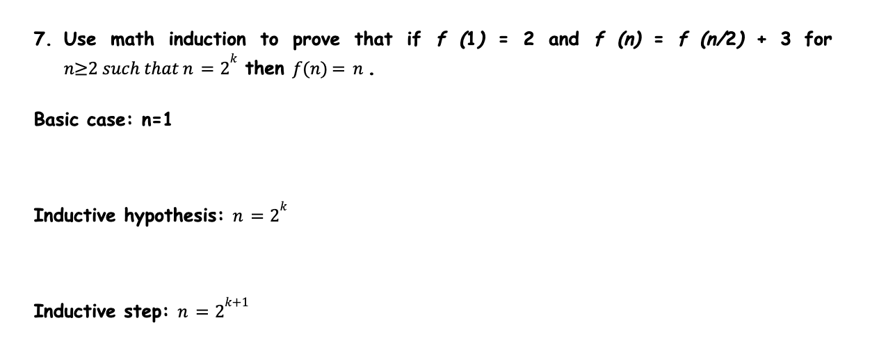 Solved 7. Use math induction to prove that if f(1)=2 and | Chegg.com