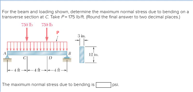 Solved For the beam and loading shown, determine the maximum | Chegg.com
