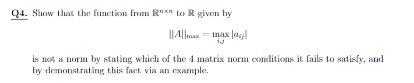 Solved Q4. Show that the function from Rn×n to R given by | Chegg.com