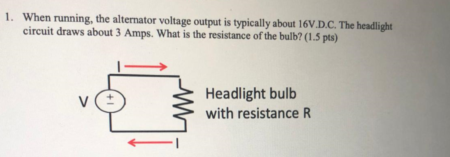 Solved 1. When running, the alternator voltage output is | Chegg.com