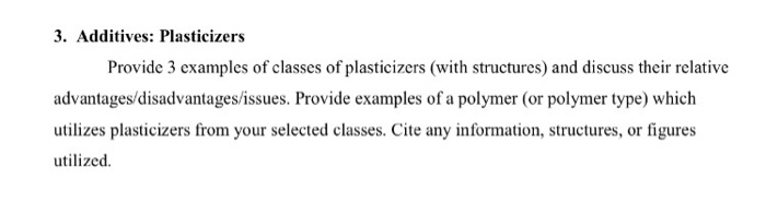 Solved 3. Additives: Plasticizers Provide 3 examples of | Chegg.com