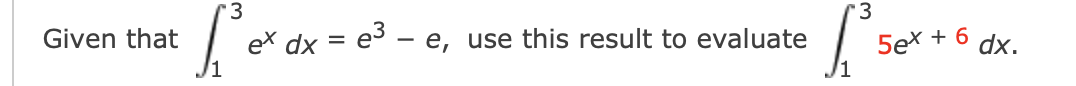 Solved Given that ∫13exdx=e3−e, use this result to evaluate | Chegg.com