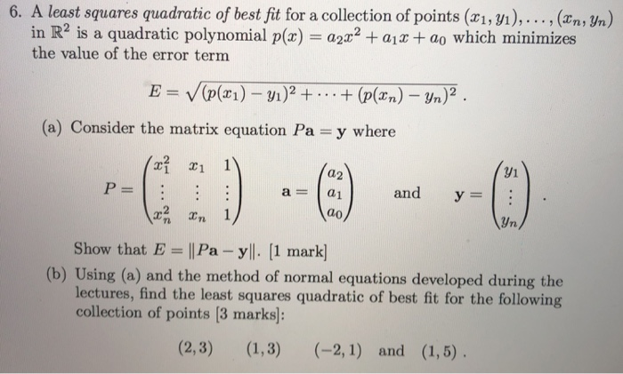 Solved 6. A least squares quadratic of best fit for a | Chegg.com