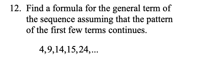 Solved 12. Find a formula for the general term of the | Chegg.com