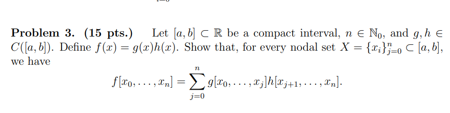 Solved Problem 3. (15 pts.) Let [a,b]⊂R be a compact | Chegg.com