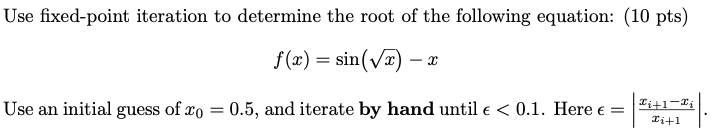 Solved Use fixed-point iteration to determine the root of | Chegg.com