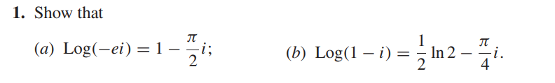 Solved 1. Show that T (a) Log(-ei) = 1 - i; 2 (b) Log(1 – 1) | Chegg.com