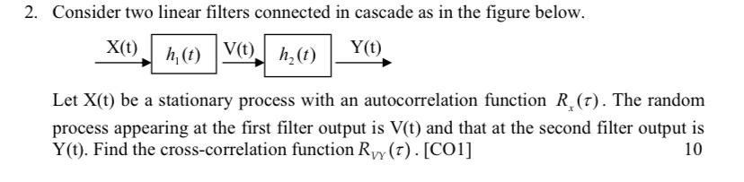 Solved 2. Consider two linear filters connected in cascade | Chegg.com